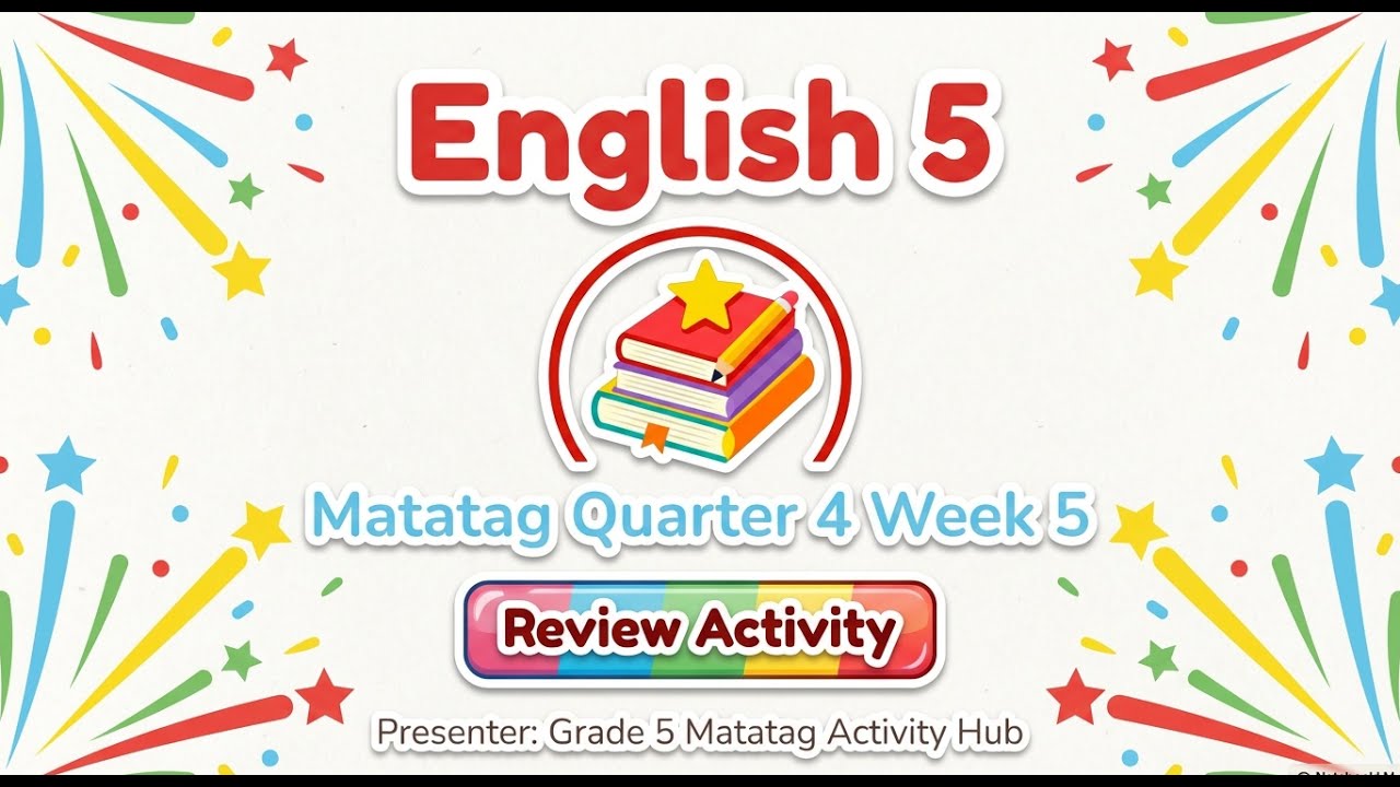 MATATAG CURRICULUM  ENGLISH 5 QUARTER 4 WEEK 5 REVIEW ACTIVITY