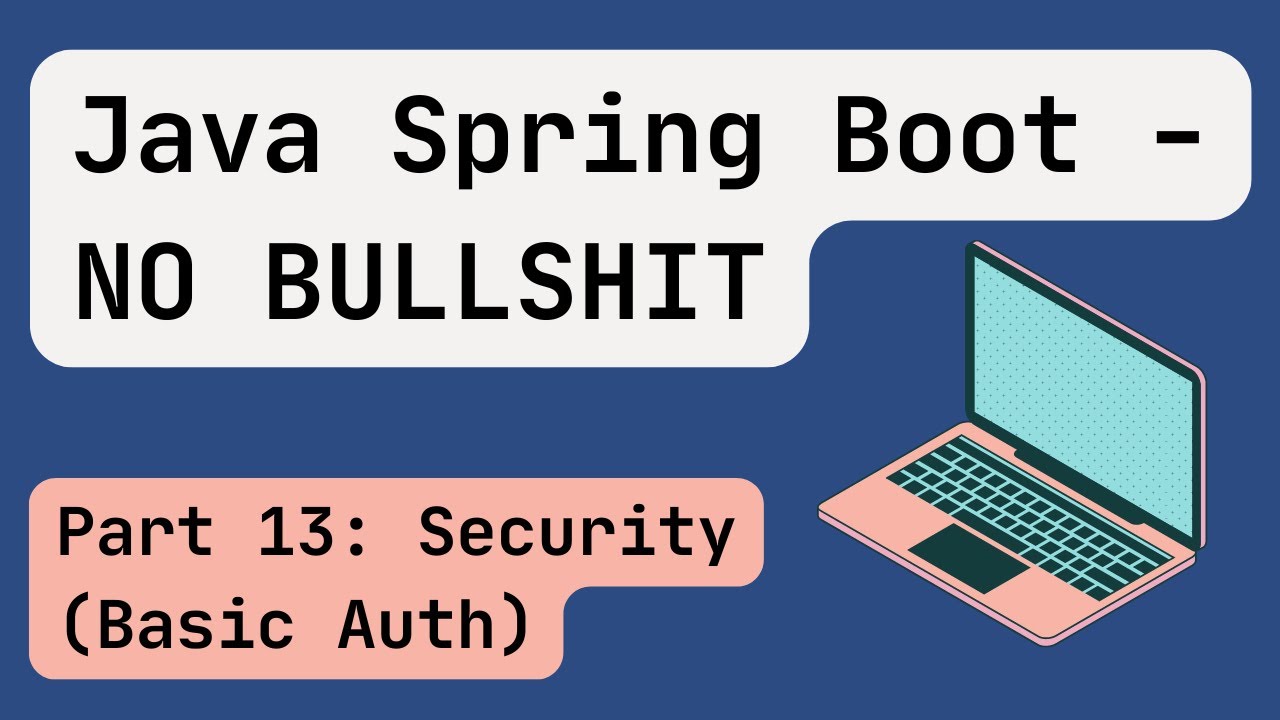 Java Spring Boot [2024] Part 13: Spring Security (Basic Auth)