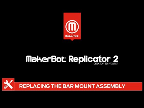 MakerBot Support | Replicator 2 - Replace Bar Mount Assembly