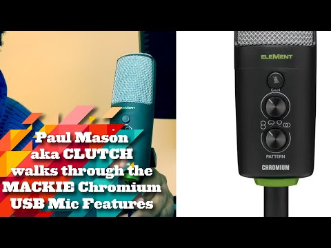 Mackie Across America: Paul Mason (a.k.a. Clutch) Runs Down the Mackie Chromium USB Mic (Ep. 2 of 3)