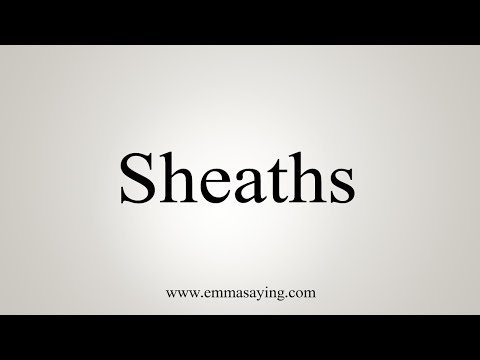How To Say Sheaths