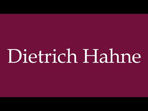 How to Pronounce ''Dietrich Hahne'' Correctly in German
