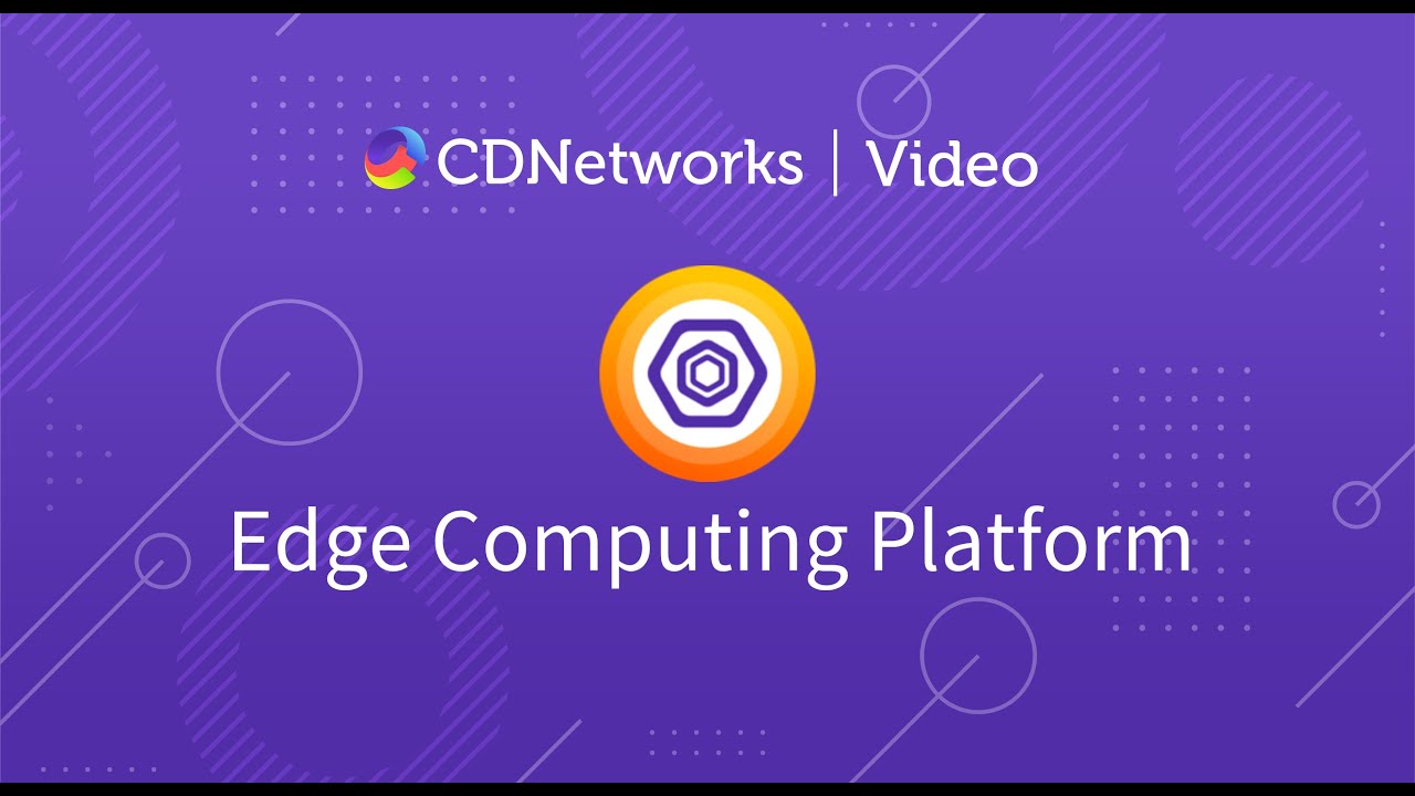 Edge Computing Platform | CDNetworks