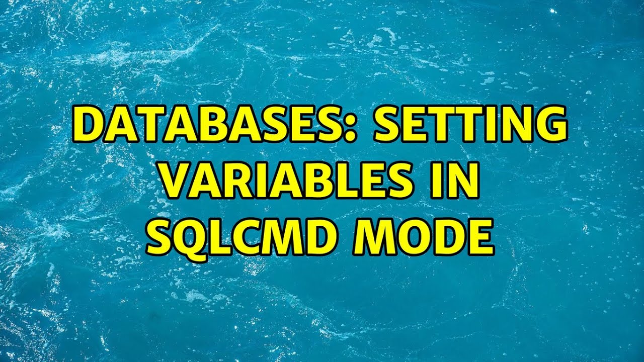 Databases: Setting variables in SQLCMD mode
