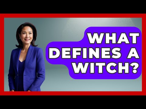 What Defines A Witch? - United Kingdom Explorers