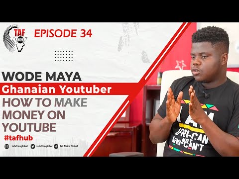TAF HUB EPISODE 34 - How to Make Money on Youtube With @WODEMAYA
