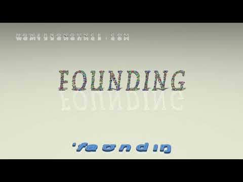 founding - pronunciation + Examples in sentences and phrases