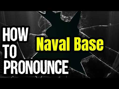 How To Pronounce Naval Base? (CORRECTLY) Meaning & Pronunciation