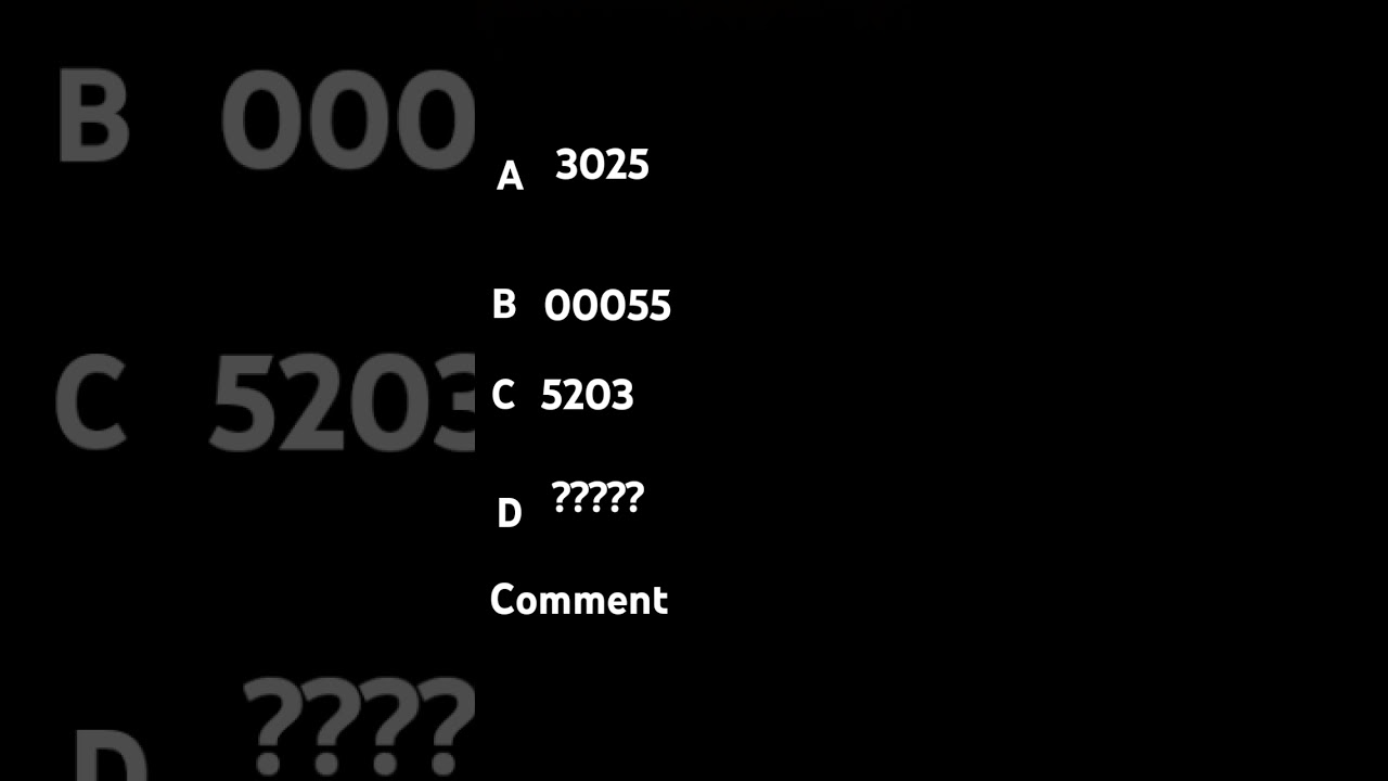 A 3025 B 00055 C 5203 D ?????/#BTYoutube #funny ?🤣