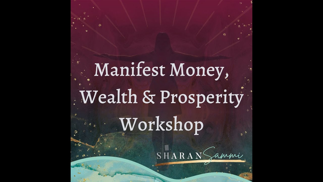 Manifest Money, Wealth & Prosperity Workshop