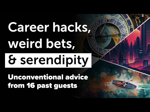 Serendipity, weird bets, & cold emails that actually work: Career advice from 16 former guests
