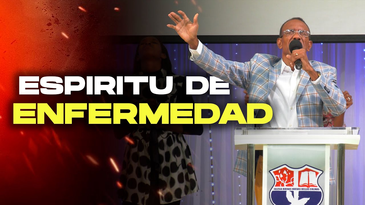 ESPIRITU DE ENFERMEDAD / PASTOR ERNESTO CUEVAS -  @pastorernestocuevasoficial