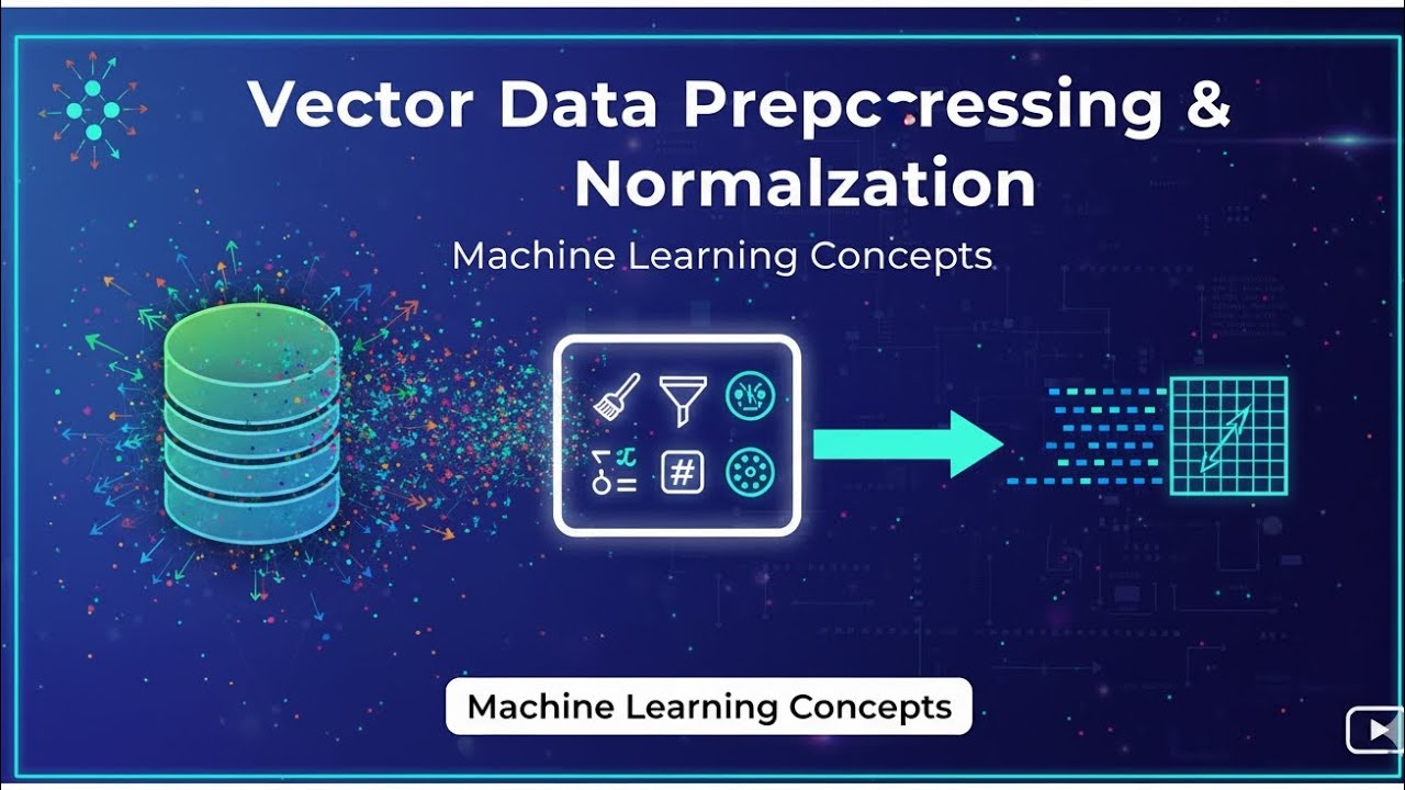 18. Vector Data Preprocessing & Normalization