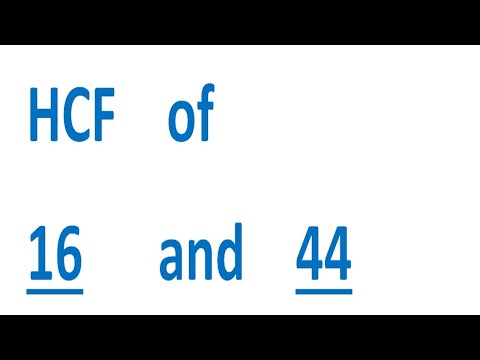 HCF of 16 and 44