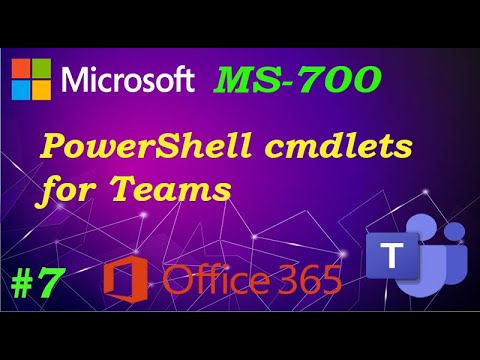 MS-700 \\ PowerShell cmdlets for Teams (Ep 07)
