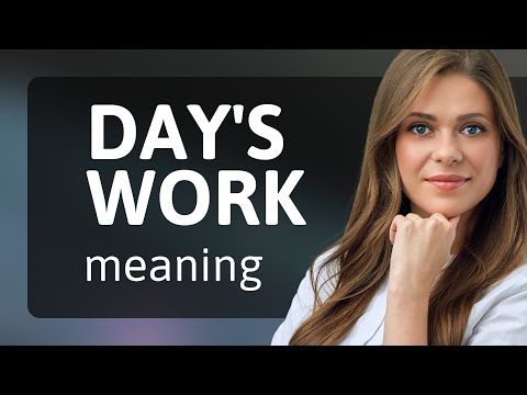 Unlocking the Meaning of "A Day's Work"