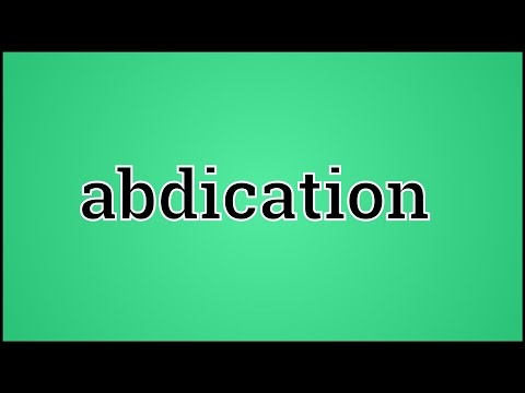 What Abdication Means