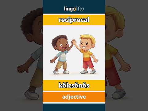 🇬🇧🇭🇺 reciprocal - kölcsönös : learn English : tanuljunk angolul : vocabulary builder