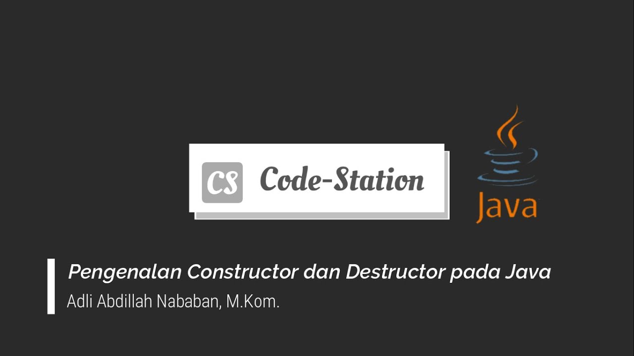 Pengenalan Constructor dan Destructor pada Java