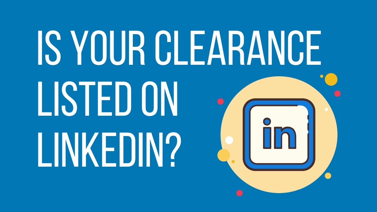 Is Your Clearance Listed on LinkedIn