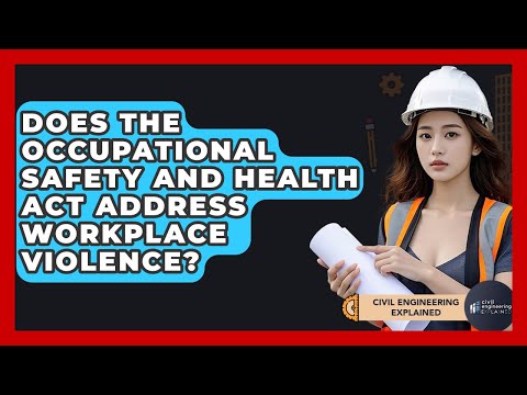 Does The Occupational Safety And Health Act Address Workplace Violence?