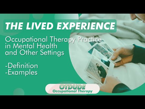 The Lived Experience: Definition & Guide to Practice | Mental Health | OT Dude Occupational Therapy