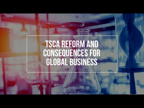 TSCA Reform and Consequences for Global Business