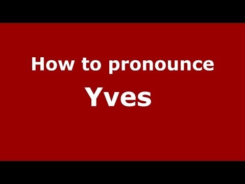How to pronounce Yves (French/France) - PronounceNames.com