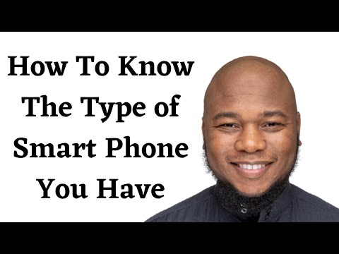 How To Know The Type of Smart Phone You Have