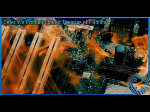 Defective Product Claims: Theories of Liability