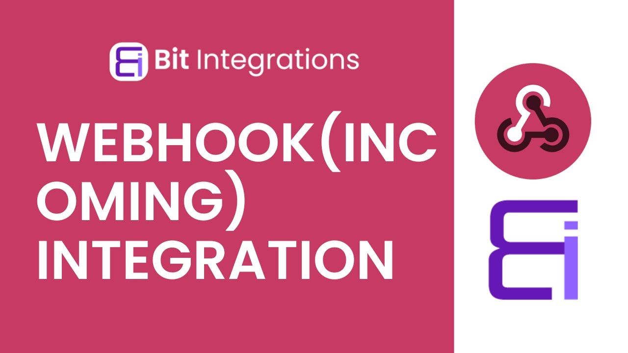 Integrating Webhook (Incoming) with Bit Form | Step-by-Step Tutorial | Bit Integrations