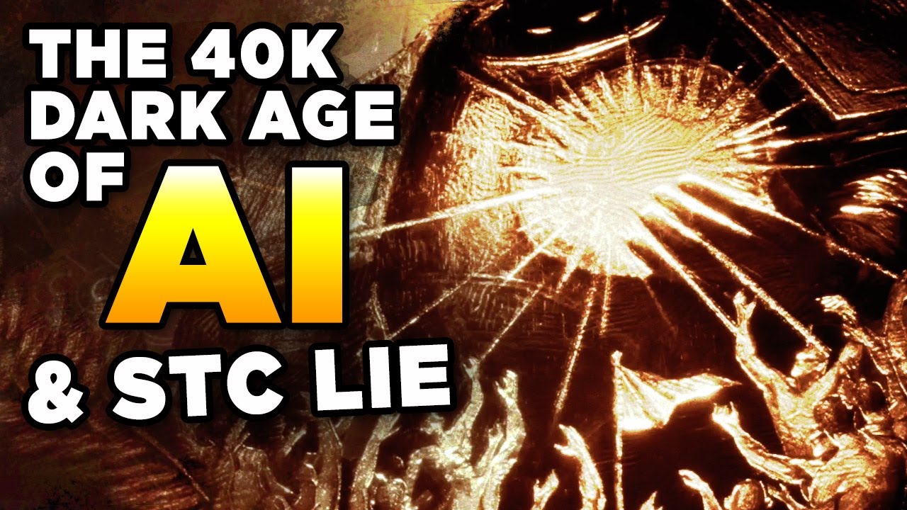40K - THE DARK AGE OF AI and THE STC LIE | Warhammer 40,000 Lore/Speculation