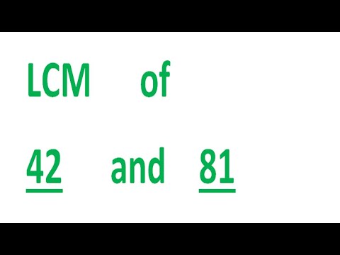LCM of 42 and 81