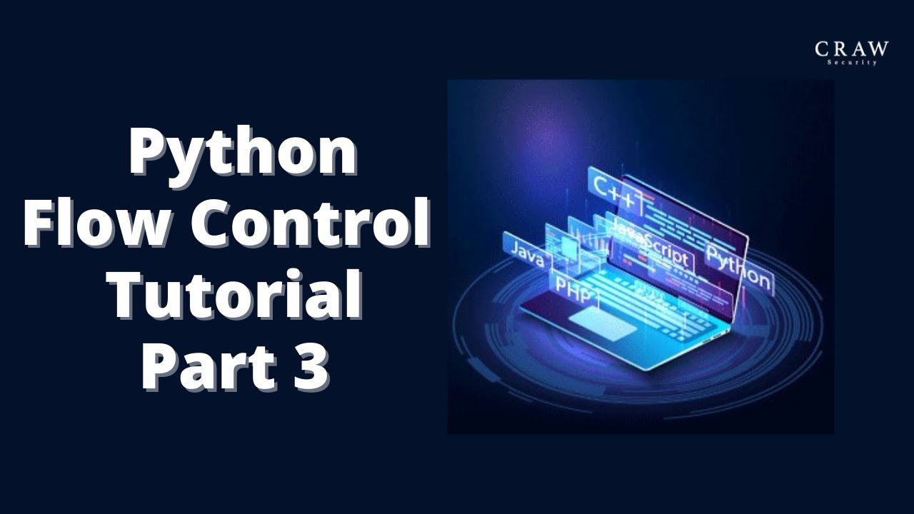 Flow Control Tutorial Part 3 in Python Programming Training | Craw Security #flowcontrol #python