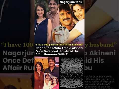 Nagarjuna wife Amala Akkineni once defended him amid his affair rumours with Tabu #news#nagarjuna