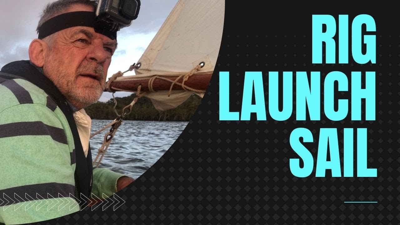 Dinghy Cruising Basics Ep. 5 Rig Launch Sail