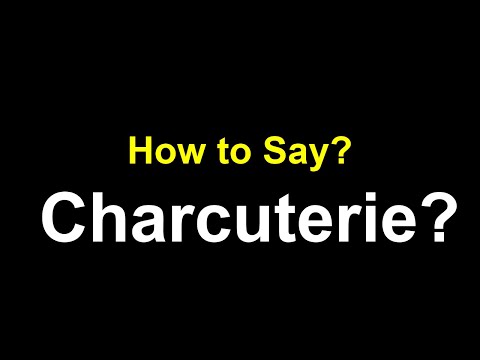 How to Pronounce Charcuterie