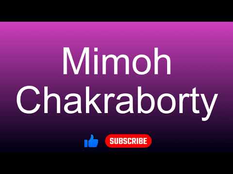 How to correctly pronounce - Mimoh Chakraborty