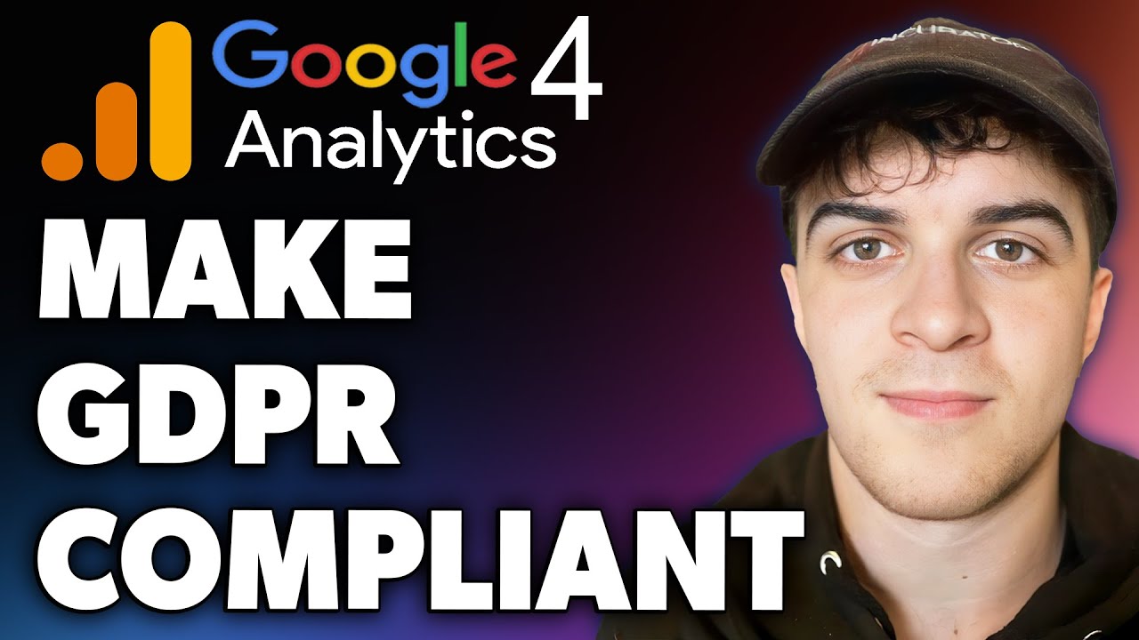 How to Make Ga4 Gdpr Compliant (Full 2024 Guide)