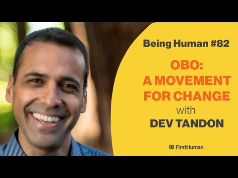 #82 Obo: Connecting Humans - with Dev Tandon - FirstHuman
