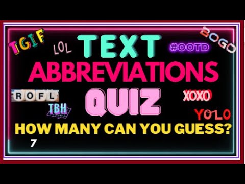 TEXT ABBREVIATIONS QUIZ - GUESS ITS FULL MEANING IN 5 SECONDS