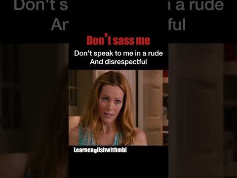 Don't sass me #english