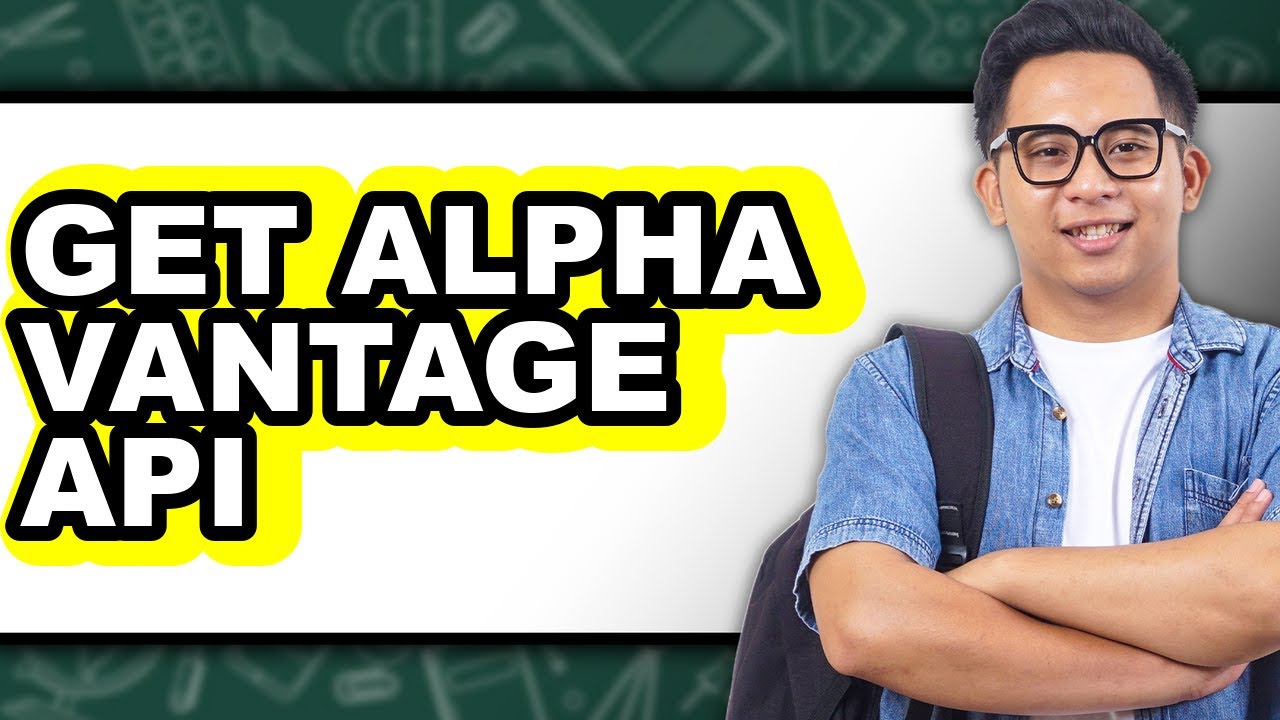 How to Get Alpha Vantage API - Full Guide