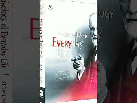 Unlocking the Hidden Truths of Everyday Life: Freud's Psychopathology Revealed