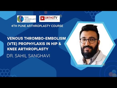 PAC 2024 : Venous Thrombo-Embolism (VTE) Prophylaxis in Hip & Knee Arthroplasty - Dr. Sahil Sanghavi