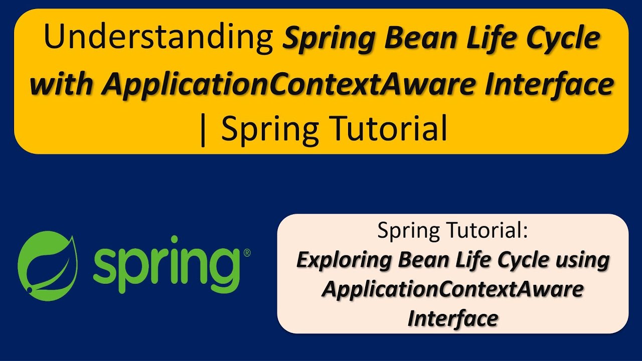 Understanding Spring Bean Life Cycle with ApplicationContextAware Interface | Spring Tutorial