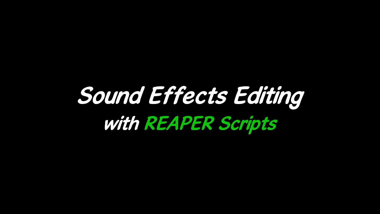 Tuto: Sound Effects Editing with REAPER scripts (video) / ExtremRaym