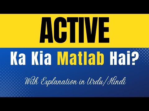 Active Meaning in Urdu With Explanation | Active Ka Kia Matlab Hota Hai | Urdu/Hindi