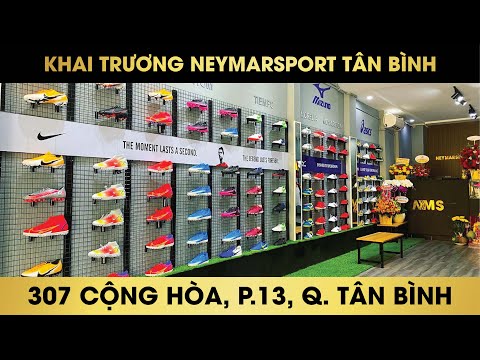KHAI TRƯƠNG NEYMARSPORT TÂN BÌNH TẠI ĐỊA CHỈ: 307 CỘNG HOÀ, PHƯỜNG 13, Q. TÂN BÌNH NGÀY 01/04/2021