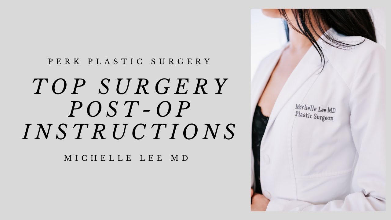 Top Surgery Post-Operative Instructions